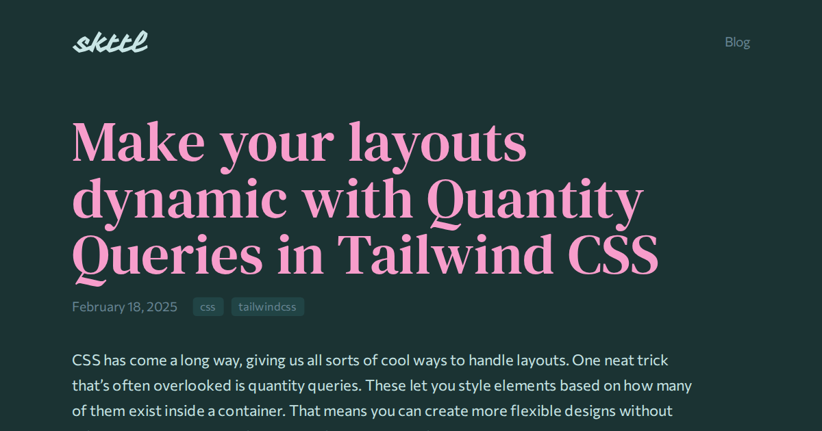 Make your layouts dynamic with Quantity Queries in Tailwind CSS | skttl.dev